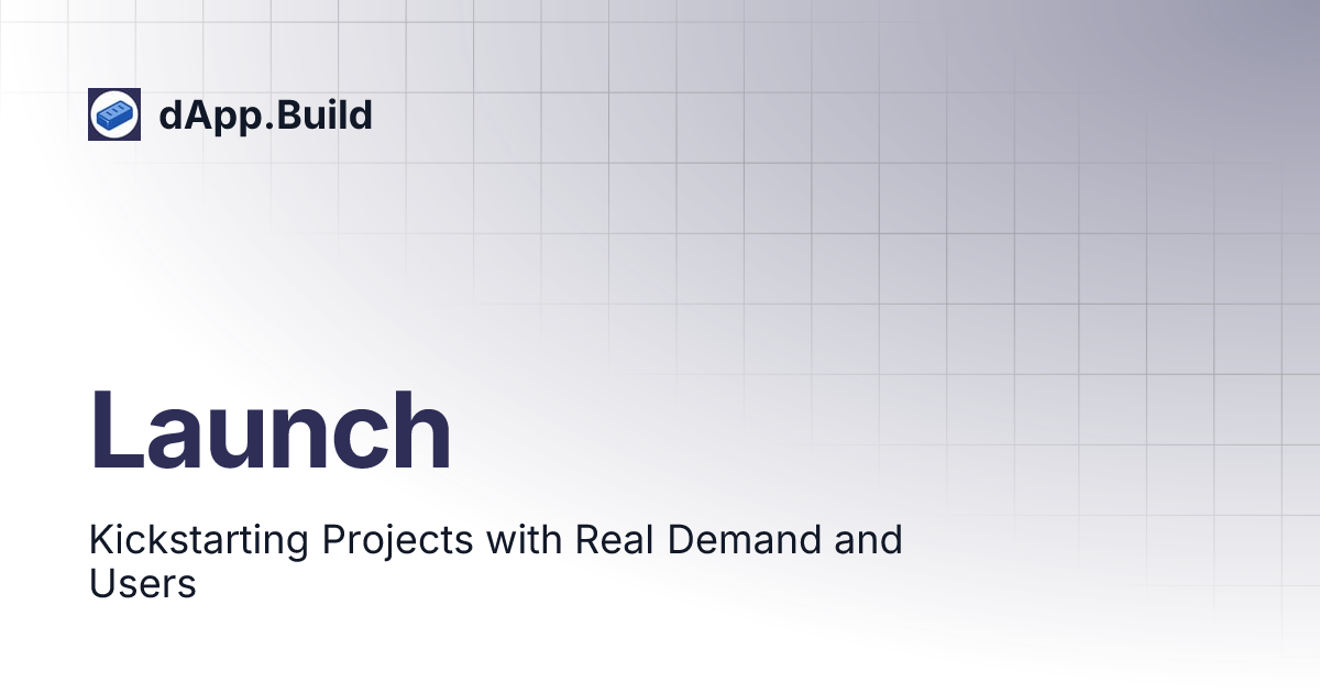 Launch | dApp.Build